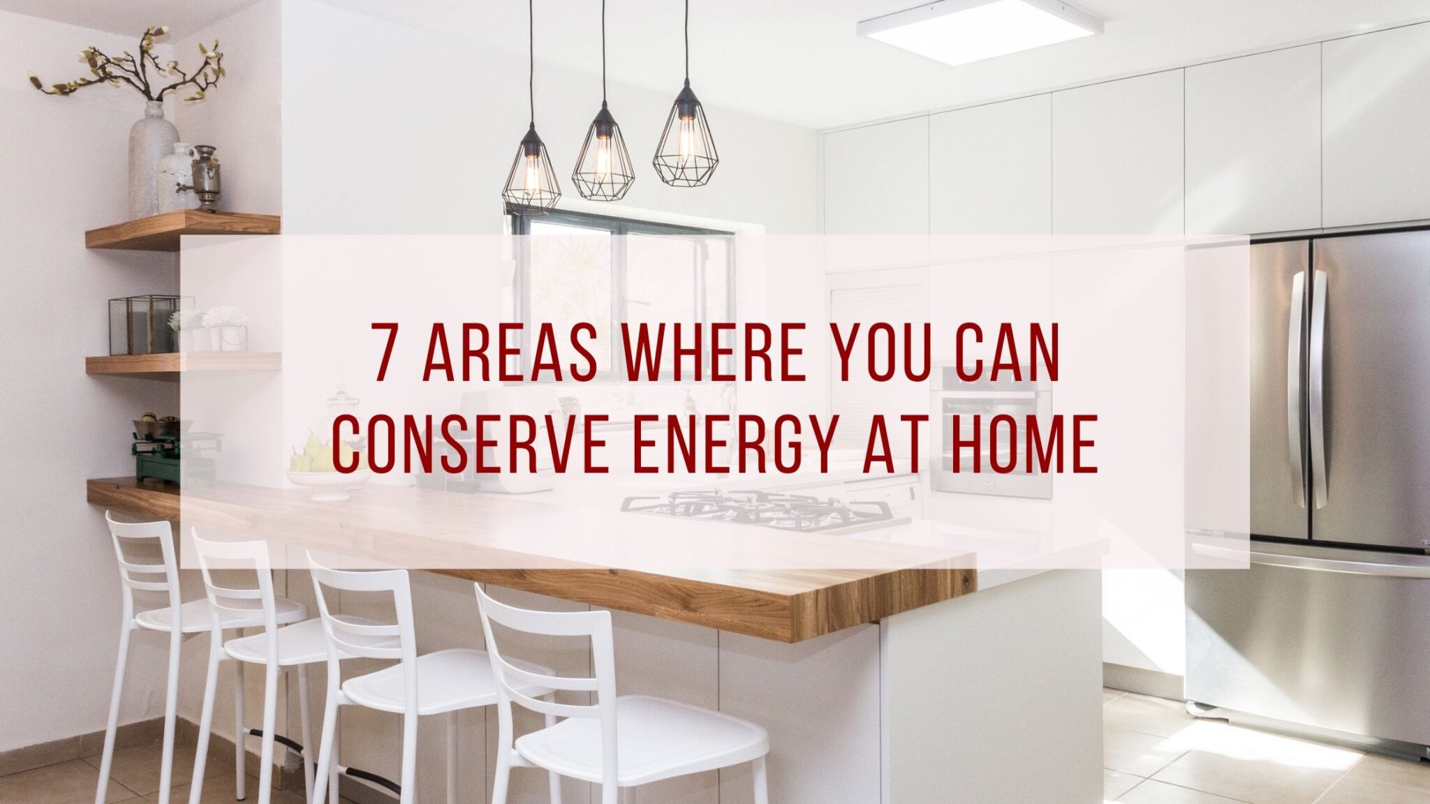 7 Areas Where You Can Conserve Energy At Home