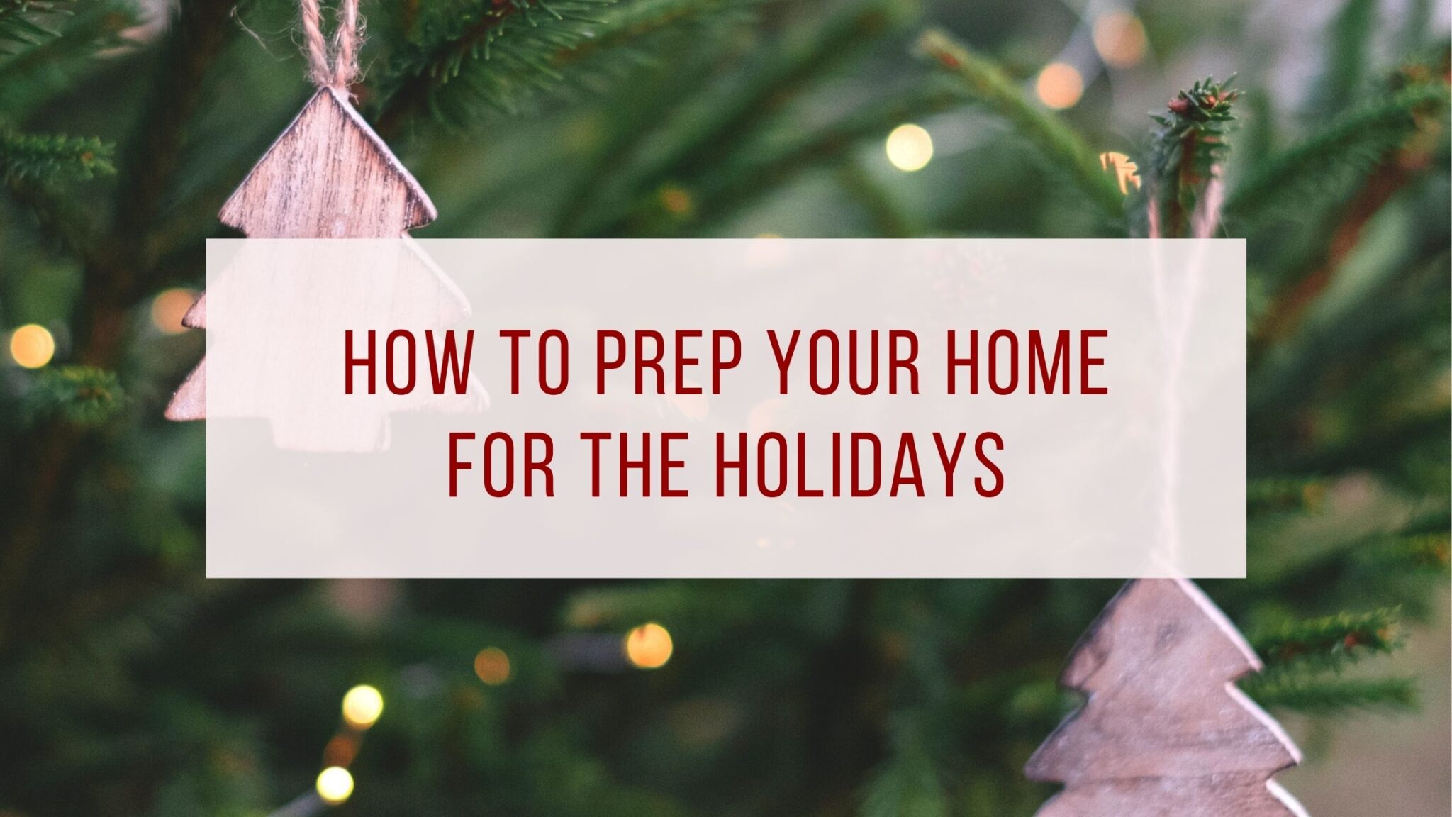 Top 3 Tips to Prep Your Home For The Holidays - Climatech