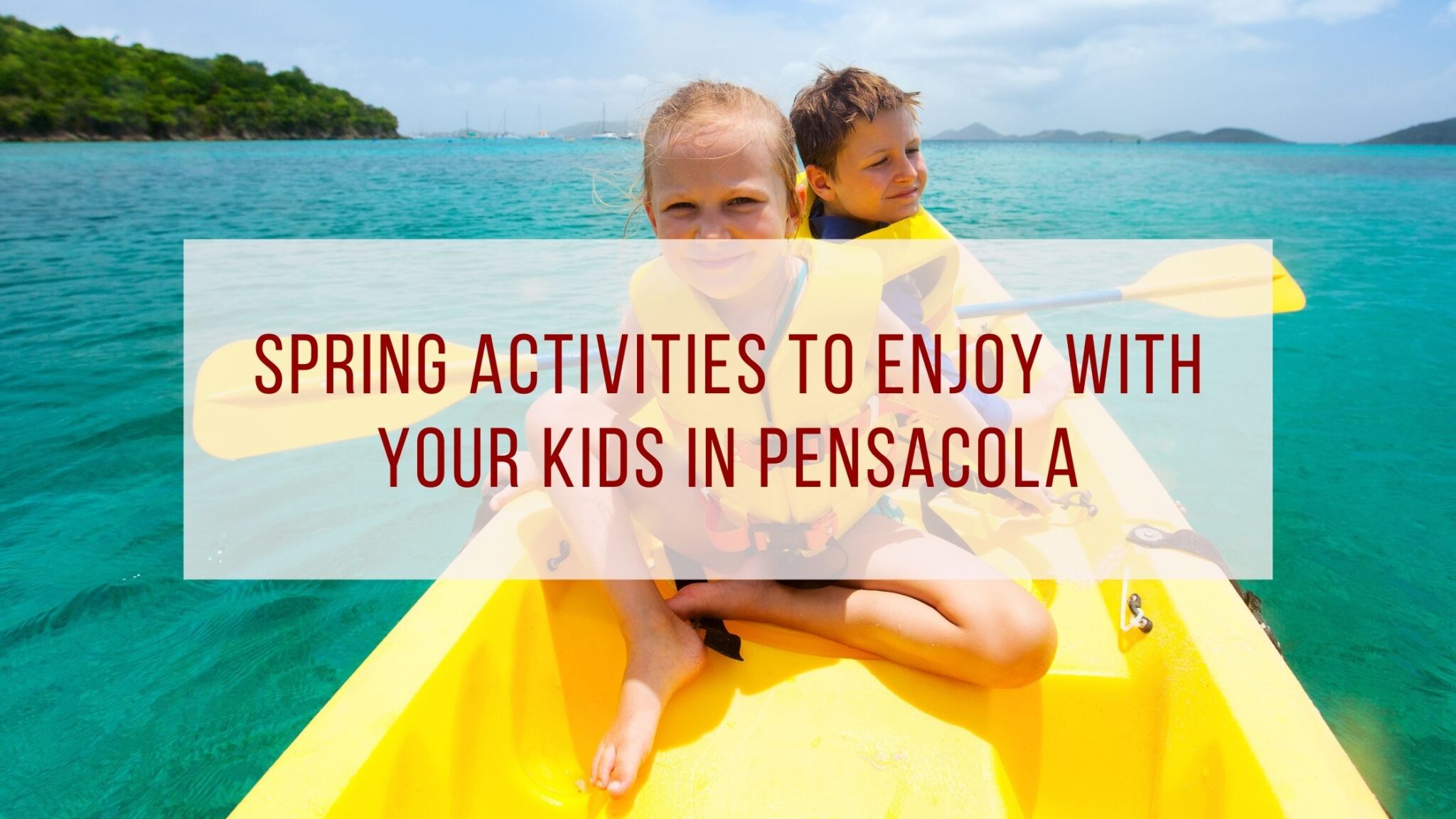 5 Spring Activities To Enjoy With Your Kids In Pensacola
