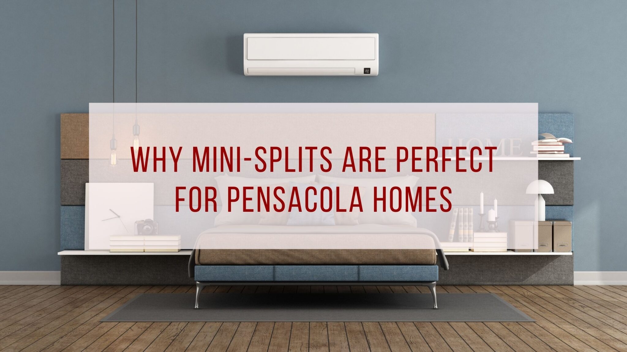 Why Mini-Splits Are Perfect for Pensacola Homes
