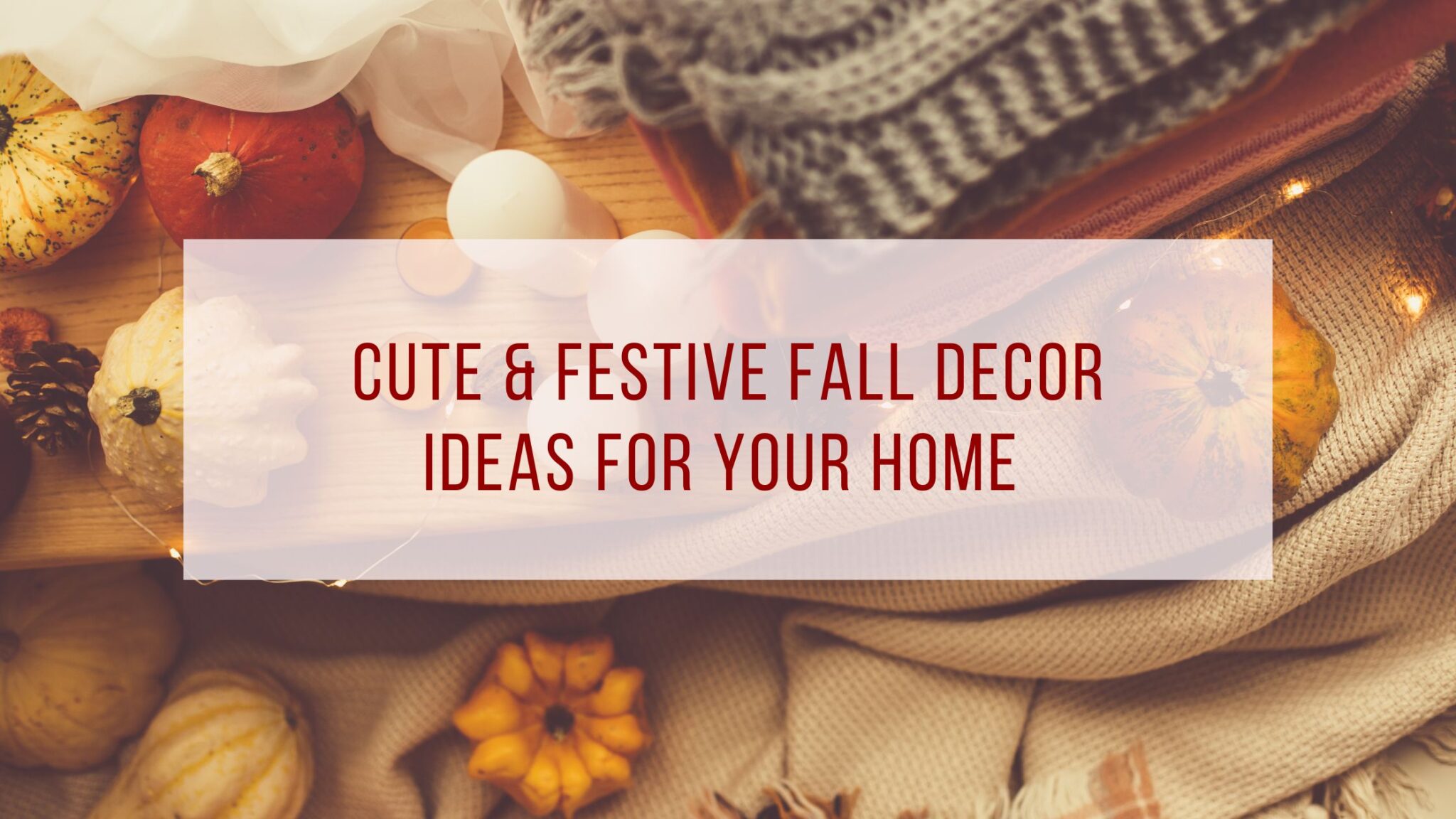 Cute & Festive Fall Decor Ideas for Your Home