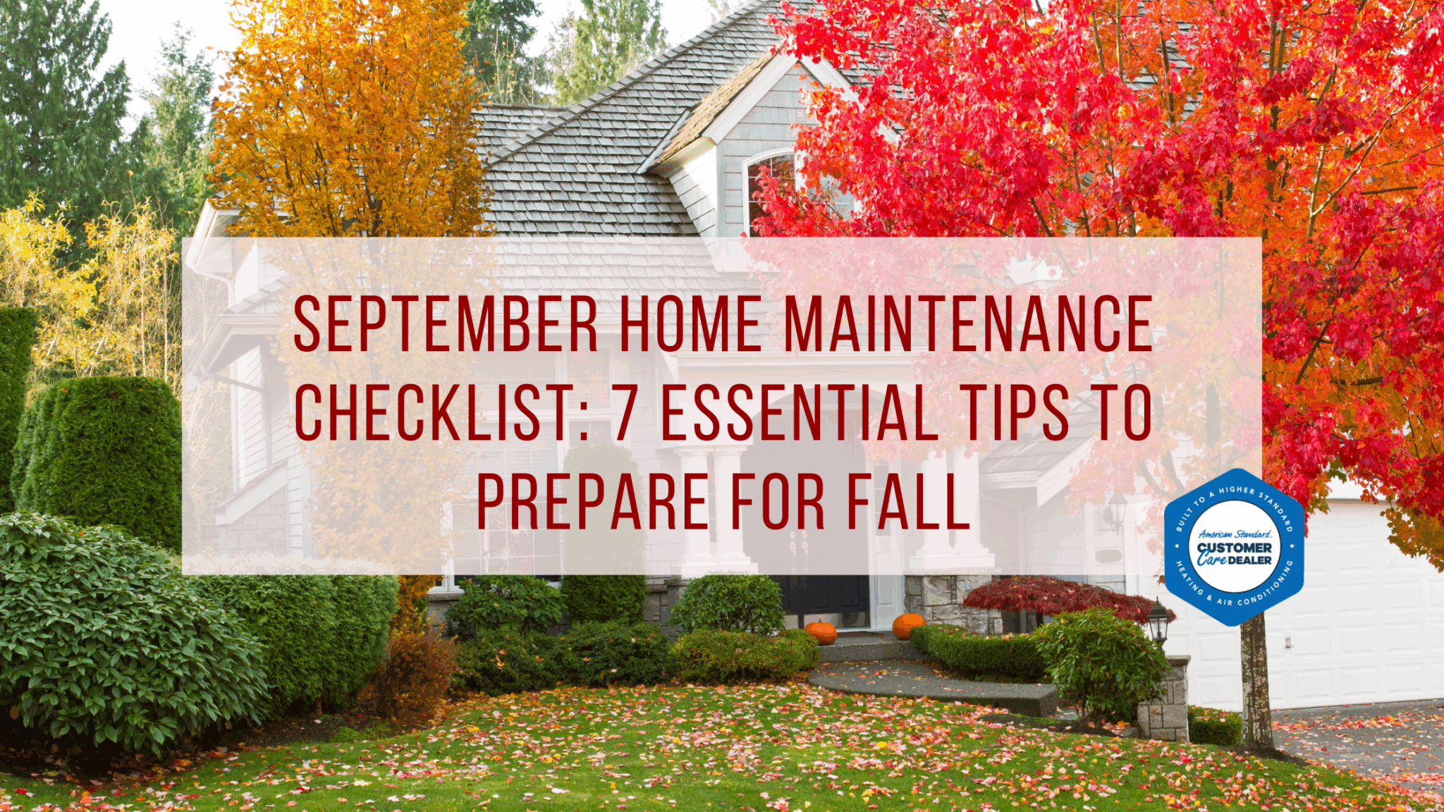 September Home Maintenance: 7 Important Tasks for Fall Prep